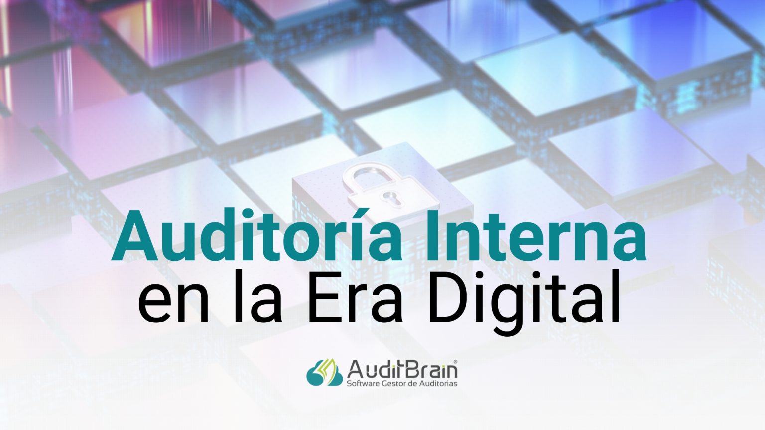 Auditoría Interna en la Era Digital: Novedades en el Control de Fraude y Ciberseguridad - AuditBrain